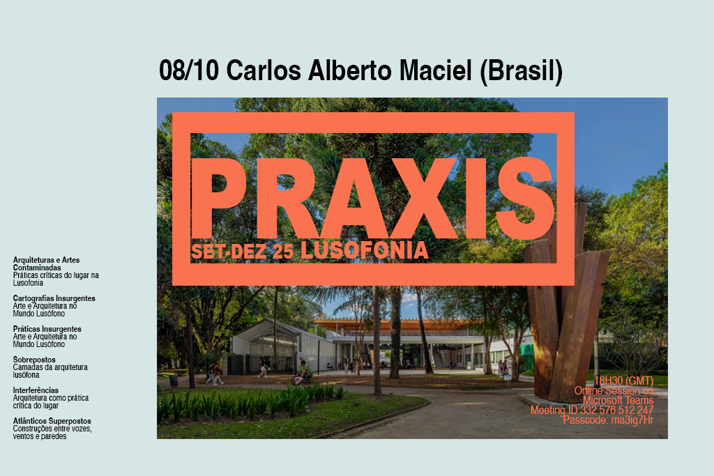 Faculdade de Arquitetura da Universidade de Lisboa — 08/10 - Praxis com Carlos Alberto Maciel ...